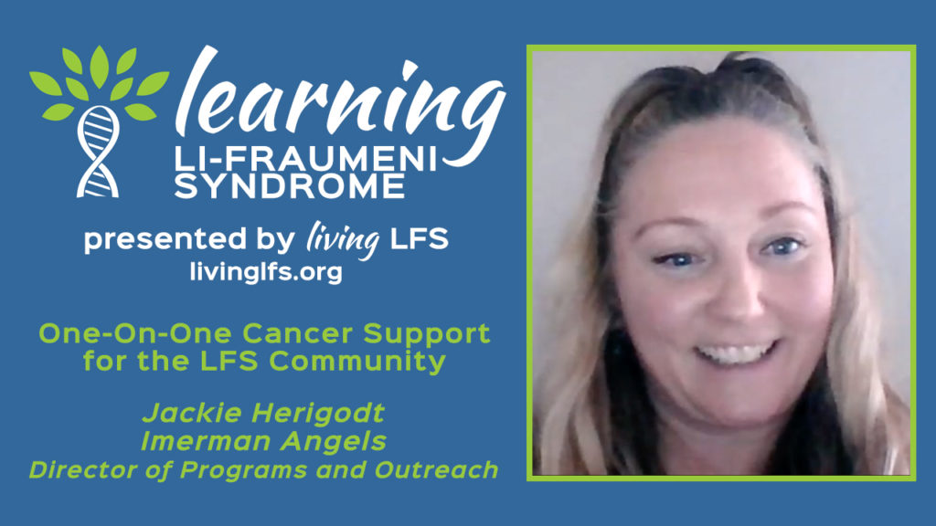 One-on-One Cancer Support for the LFS Community | Learning Li-Fraumeni ...